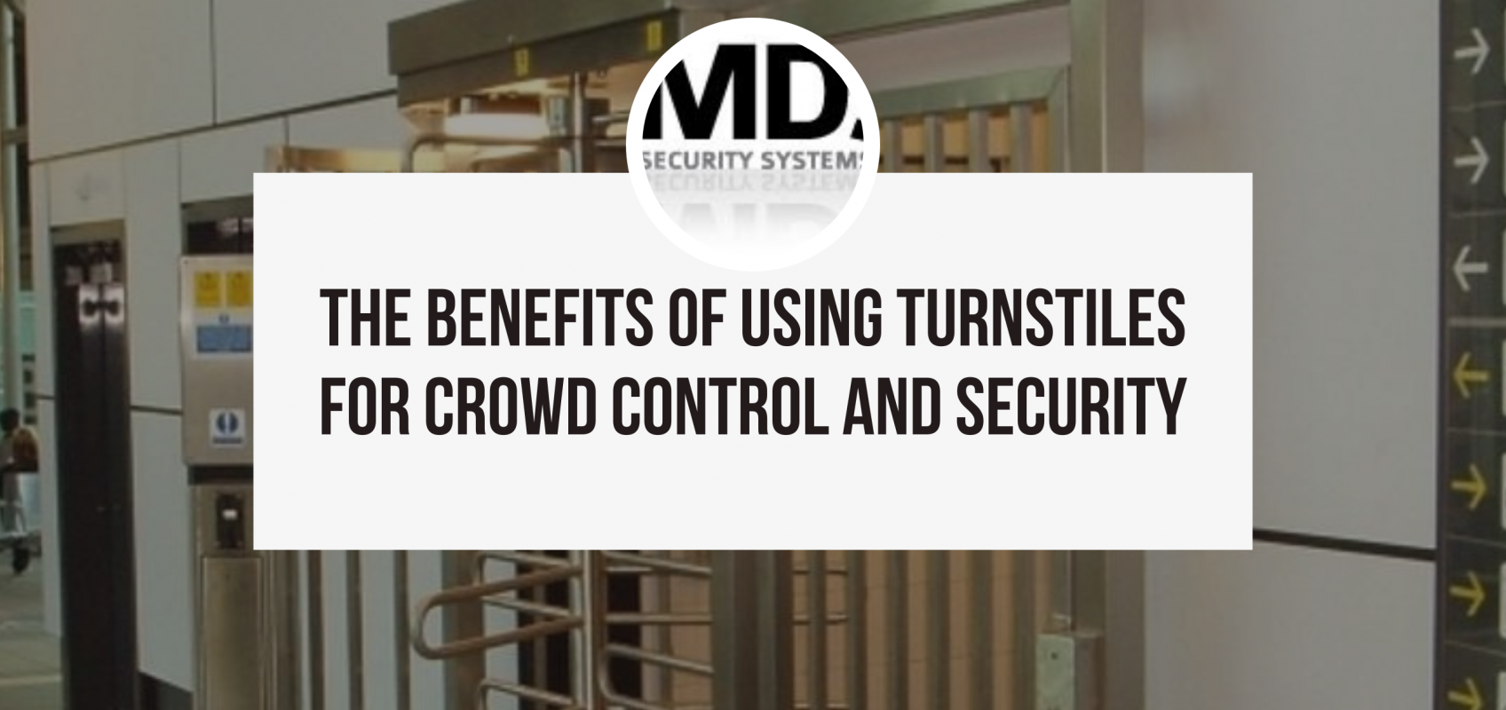 The benefits of using turnstiles for crowd control and security - MDS ...
